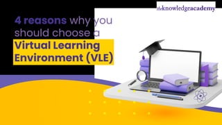 4 reasons why you should choose a Virtual Learning Environment | The ...