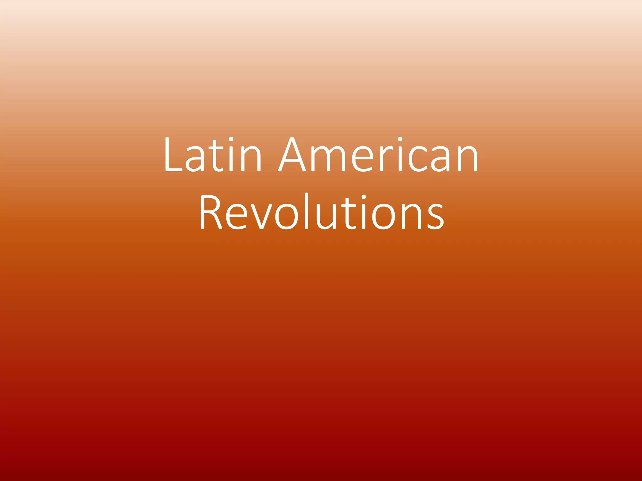 Latin American Revolutions | PPT | Crime & Harmful Acts to Individuals ...