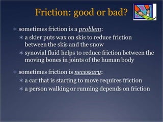 friction is necessary evil | PPTX