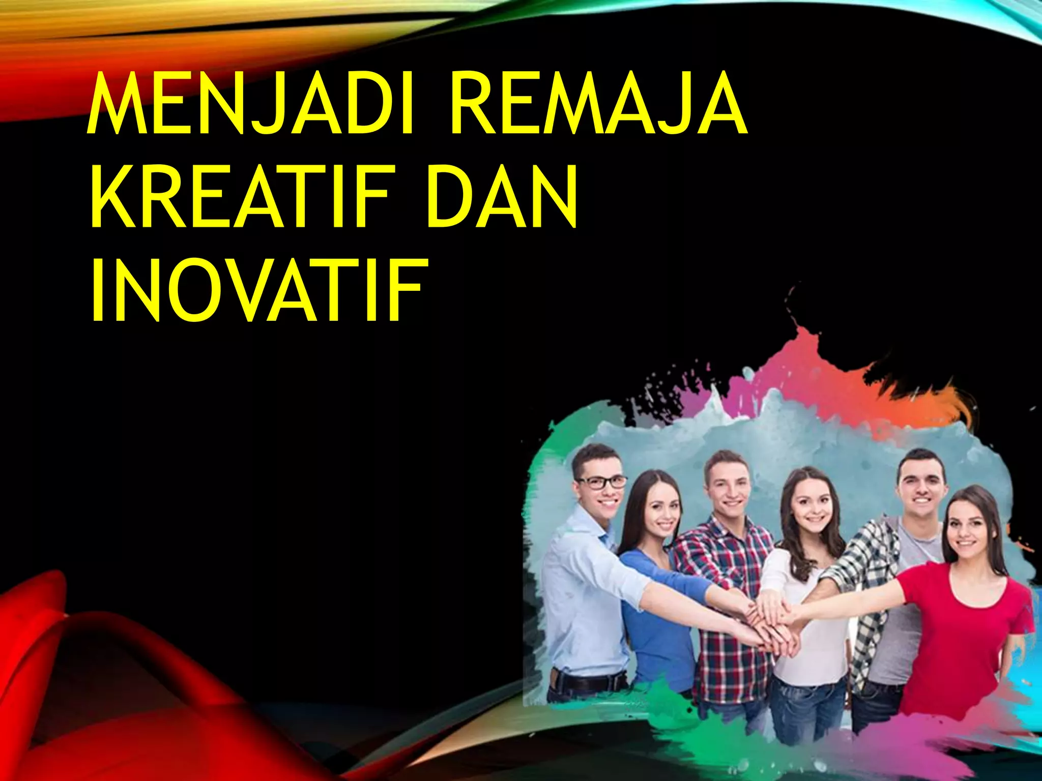 menjadi remaja kreatif dan inovatif | PPTX
