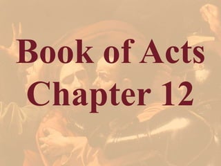 Acts; Chapter 12 | PPTX