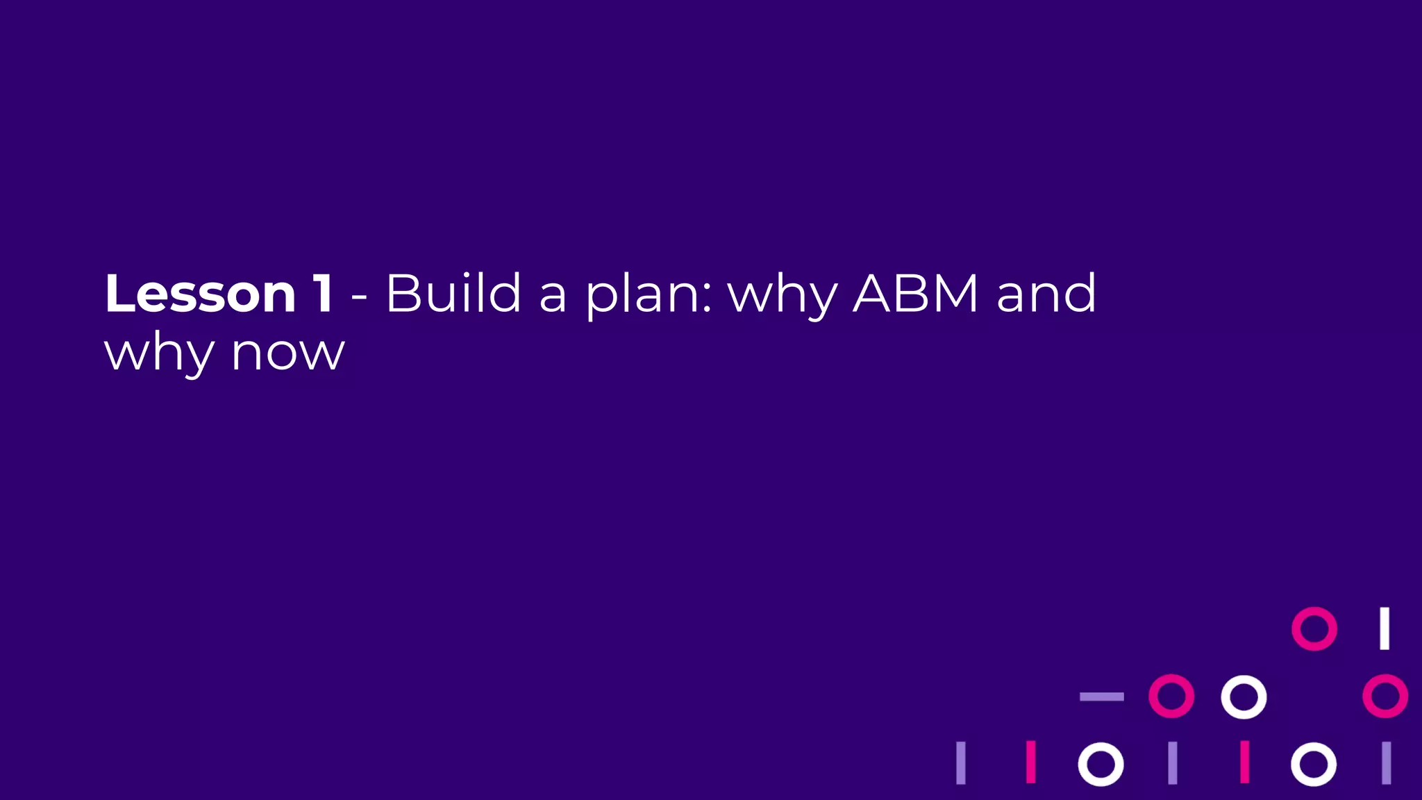 The Real World: ABM - 5 Lessons Learned | PPT
