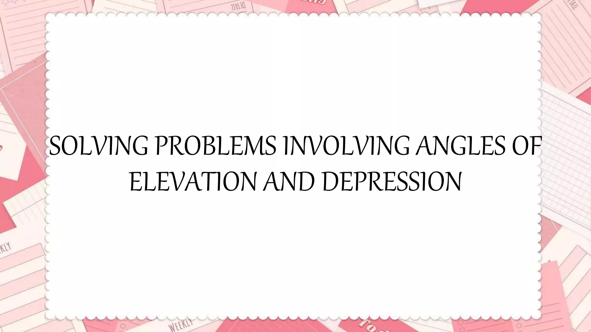 12. Angle of Elevation & Depression.pptx