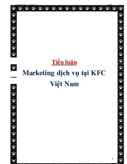 Tiểu luận Marketing dịch vụ tại KFC Việt Nam -NHẬN BÀI MIỄN PHÍ ZALO: 0777.149.703