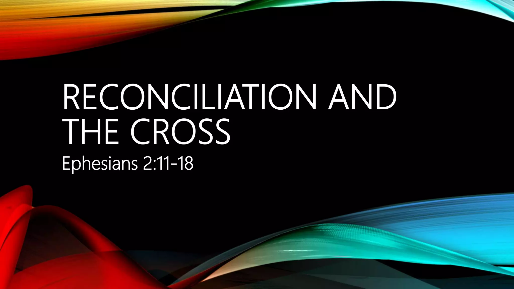 Reconciliation and the cross | PPTX