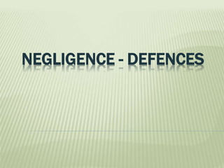 12. NEGLIGENCE - DEFENCES.pptx