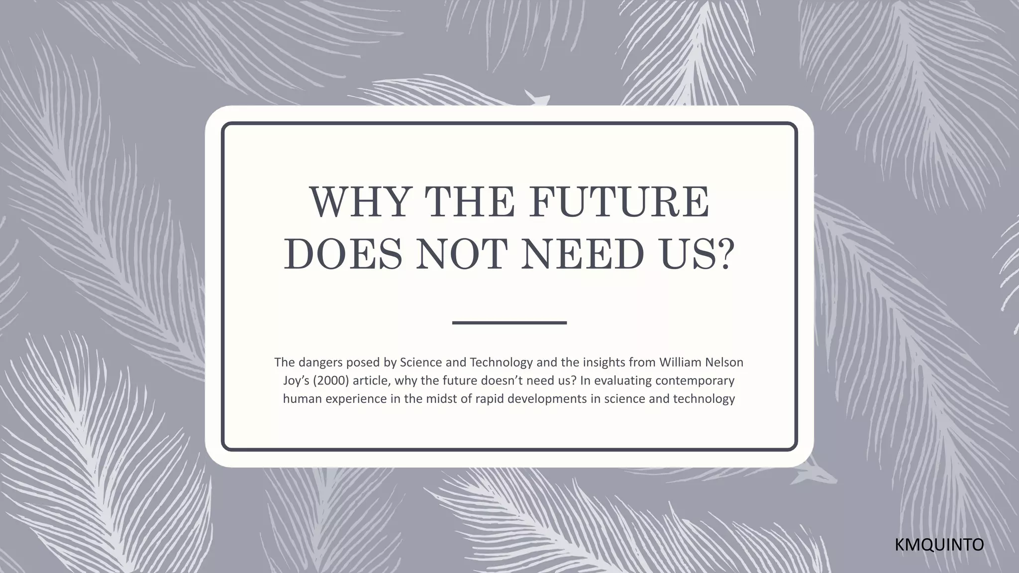 12. WHY THE FUTURE DOES NOT NEED US.pptx