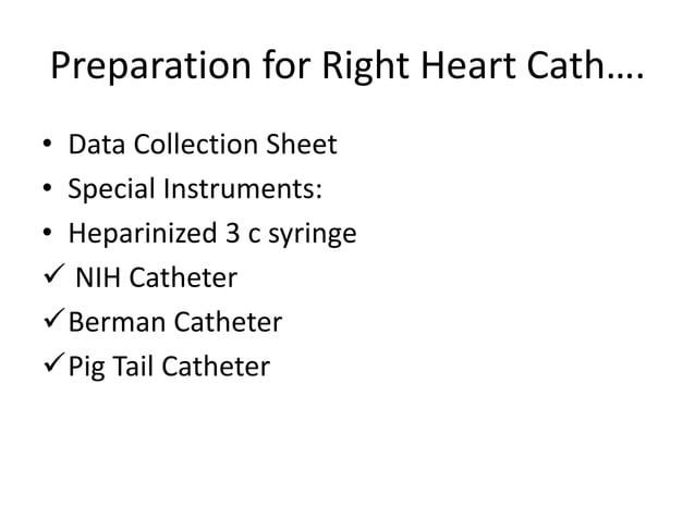 12. Right Heart Catheterization - Pros, Cons & Calculations | PPTX