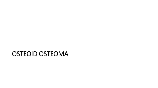 Osteoid Osteoma and Osteoid sarcoma.pptx
