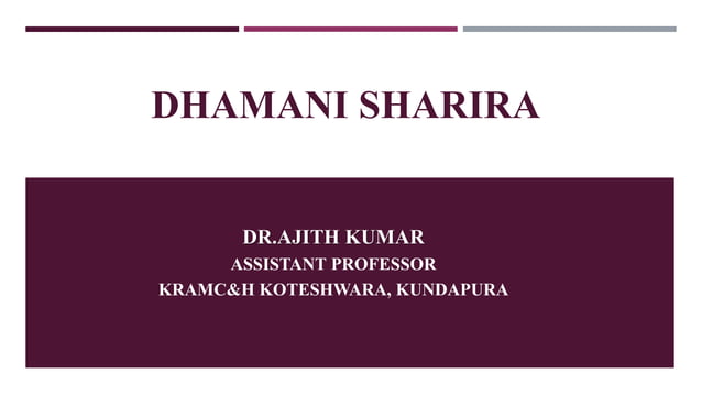 Dhamani sharira OF SHAREERA RACHANA BY DR AJITH KUMAR | PPTX