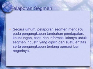 12. Bab_13_Pelaporan_segmen_dan_Interim-1.ppt