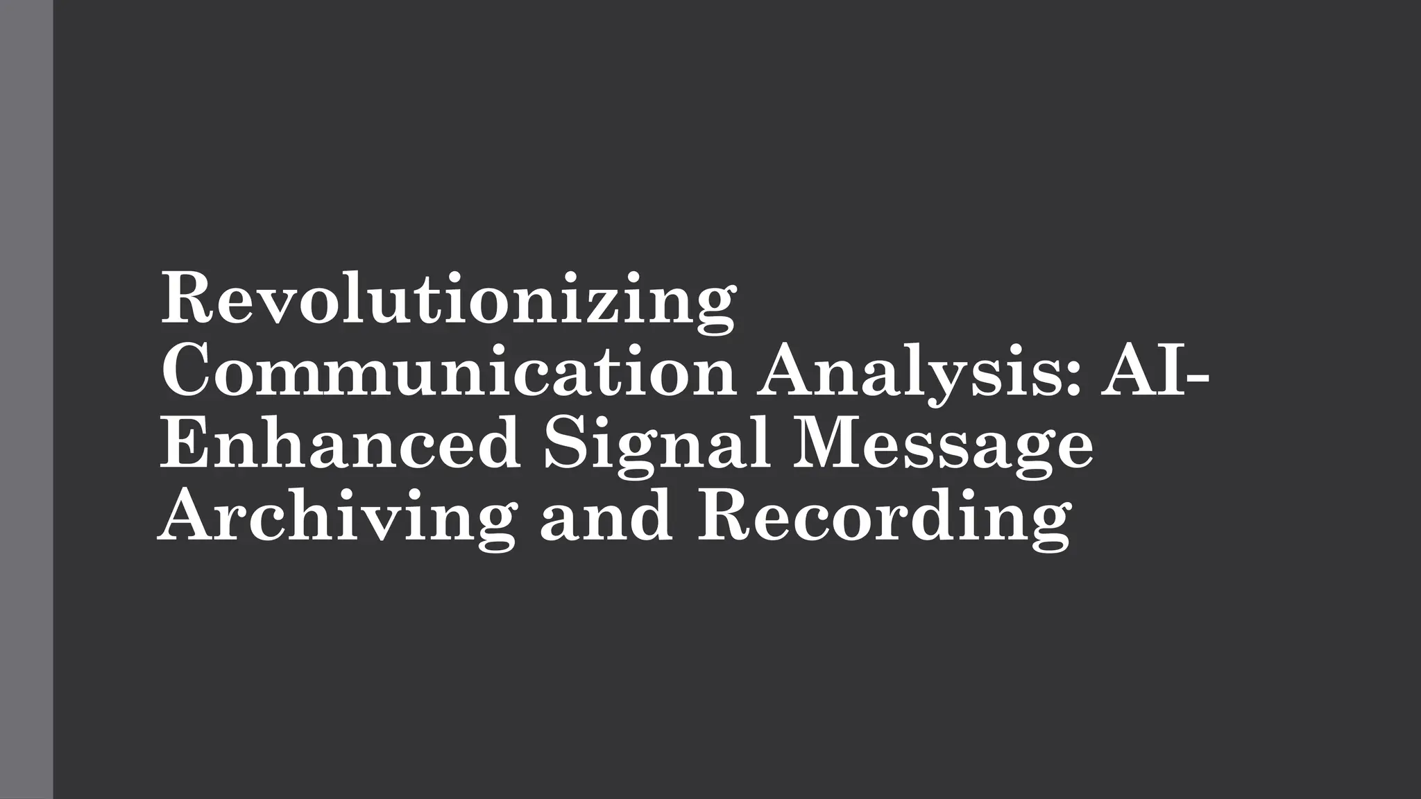 Revolutionizing Communication Analysis: AI-Enhanced Signal Message ...