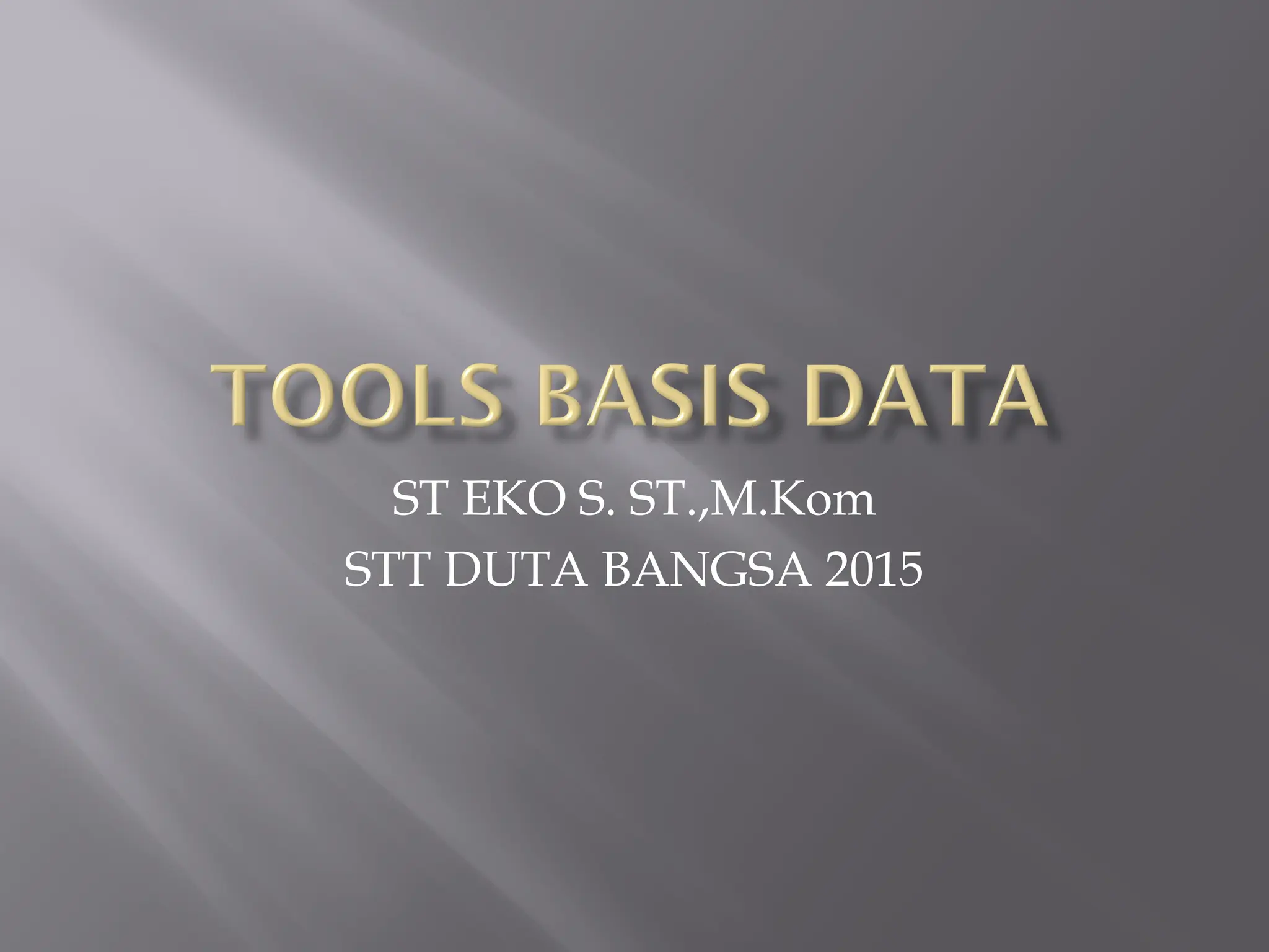 MATERI PENGANTAR DASAR TOOLS BASIS DATA.pdf