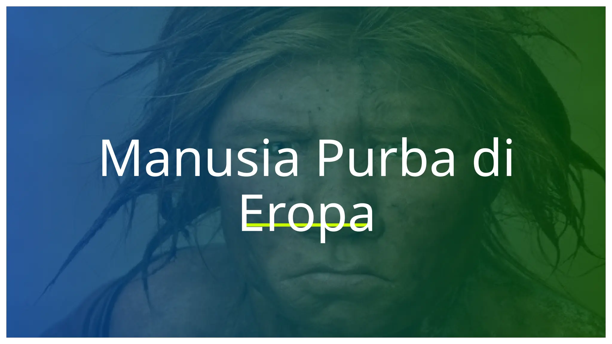 Manusia Purba di Eropa yang merupakan salah satu dasar bagi ...