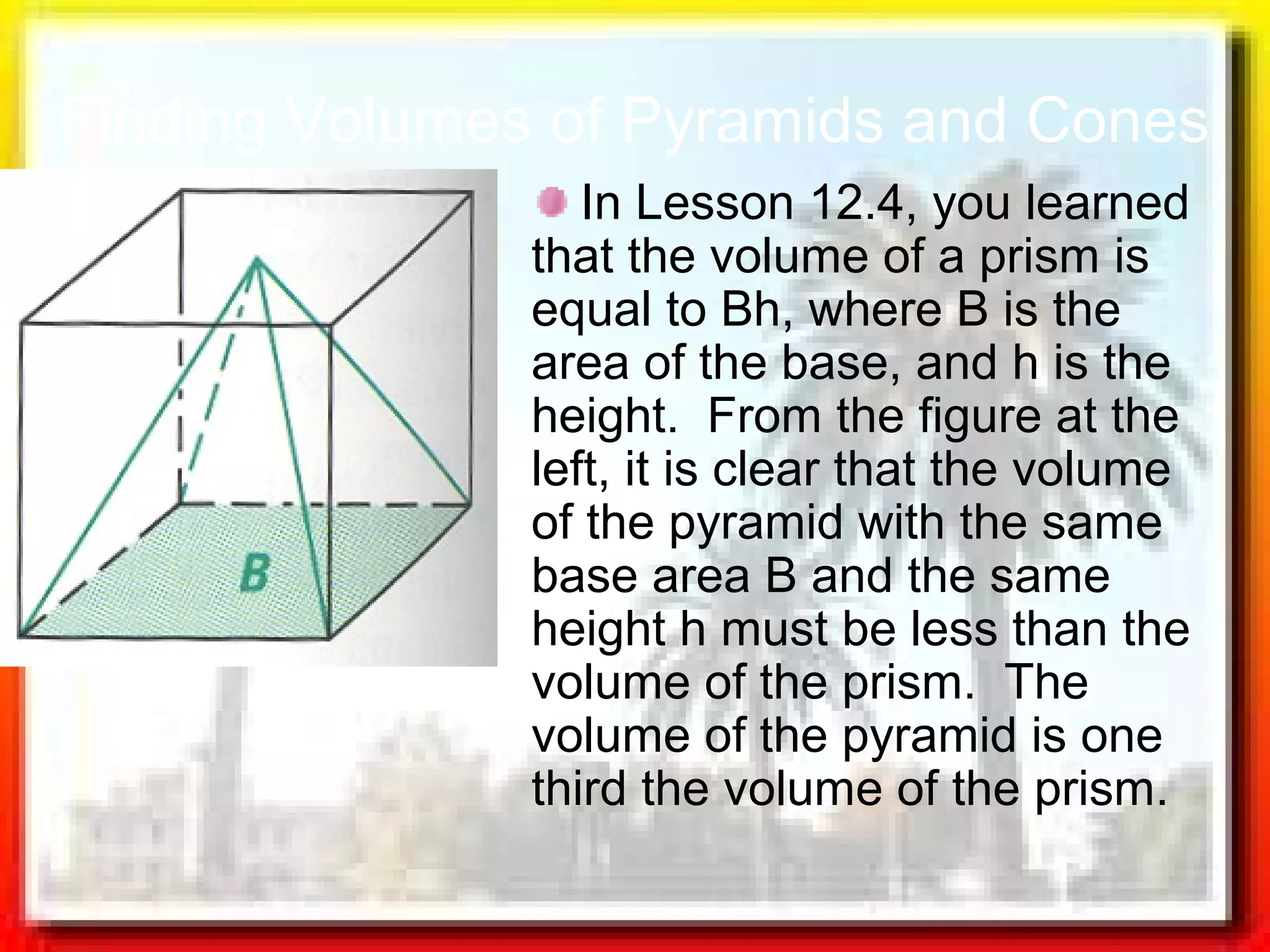 12 5 volumes of pyramids and cones | PPT