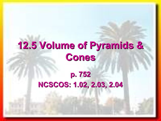 12 5 volumes of pyramids and cones | PPT | Physics | Science