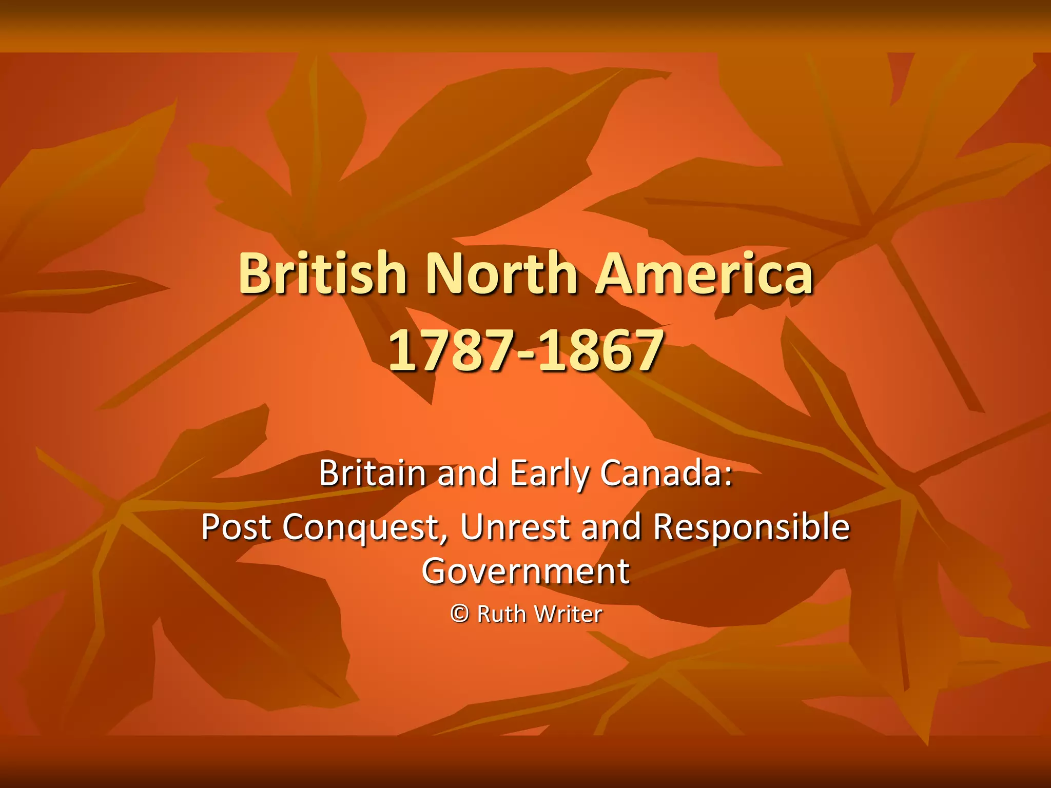 British North America 1787-1867 | PPTX