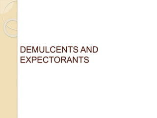 Demulcents and expectorants | PPTX