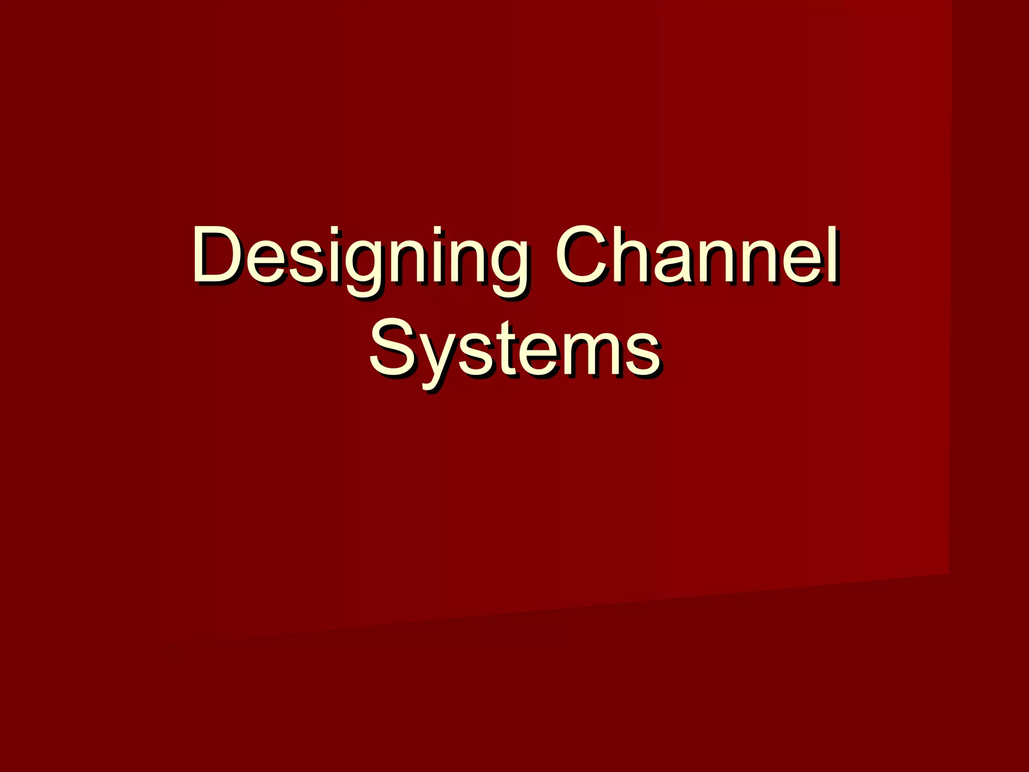 12-designing-channel-systems | PPT