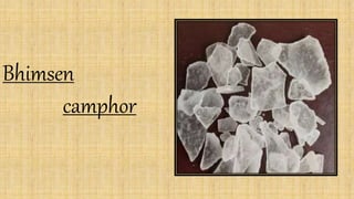 Bhimsen camphor | PPT