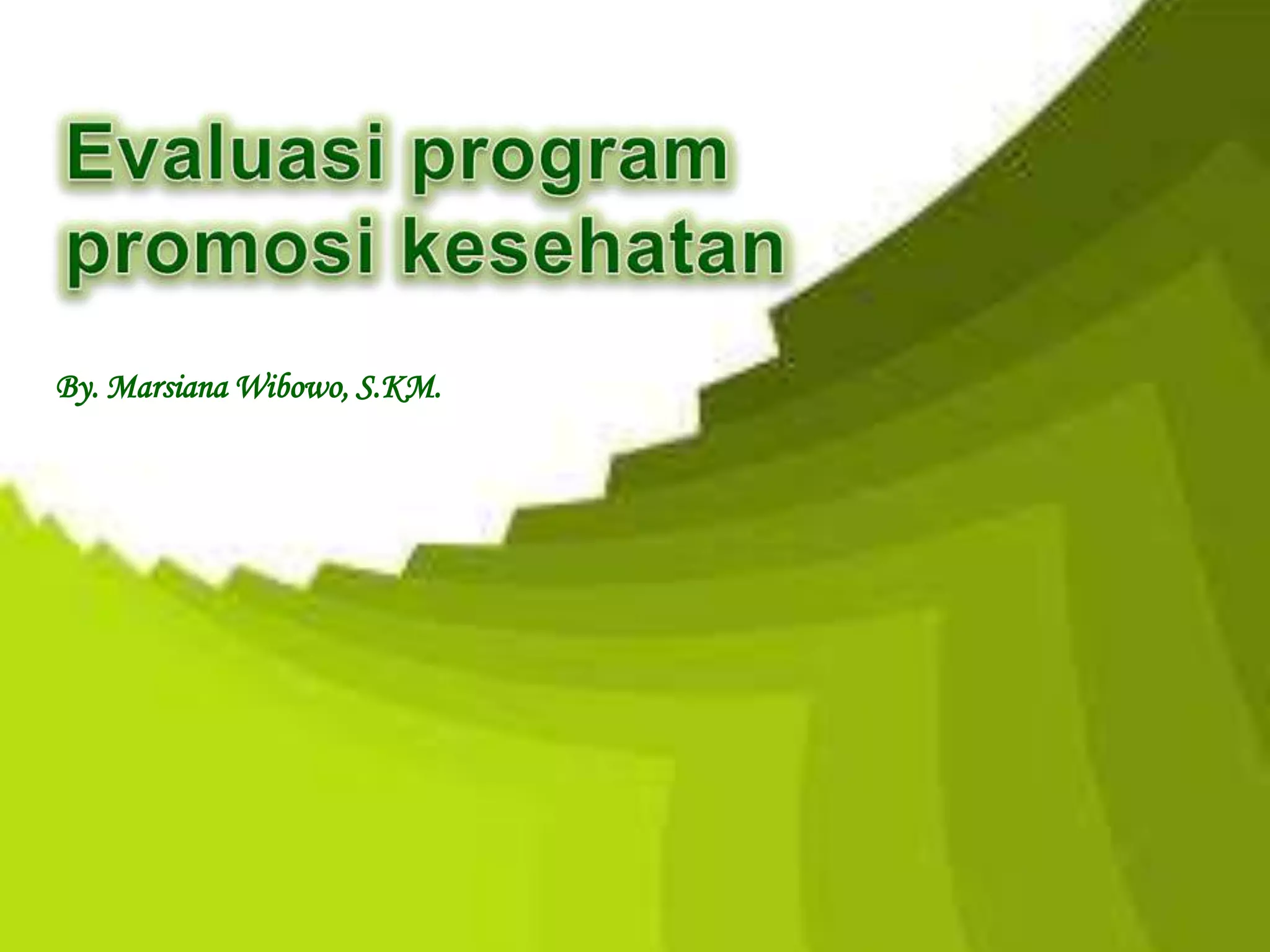 12. evaluasi program promosi kesehatan | PPTX