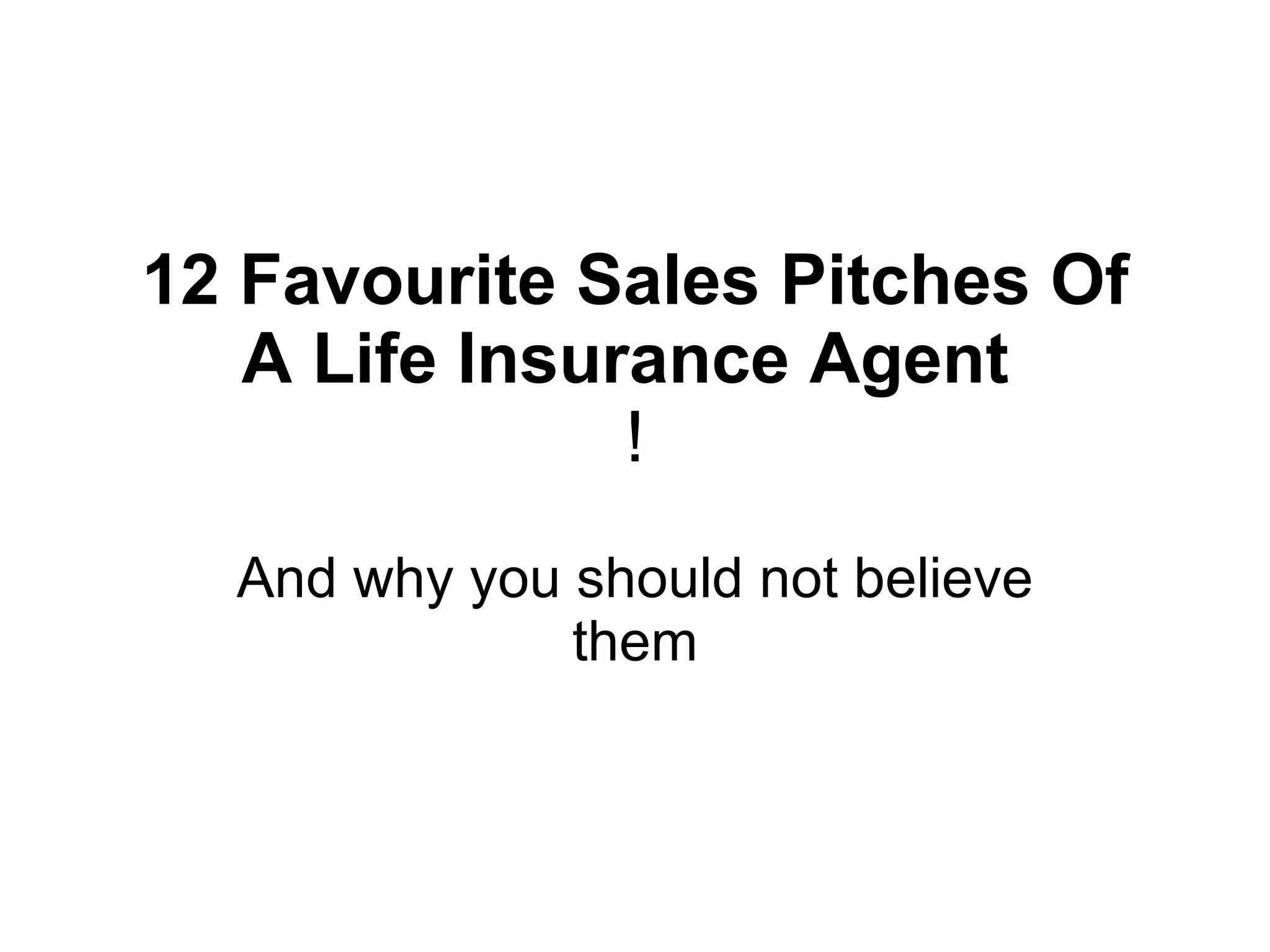 12 Favourite Sales Pitches Of A Life Insurance | PPT