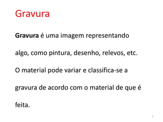 Ensino Médio- gravura, litografia, xilogravura, serigrafia ou ...