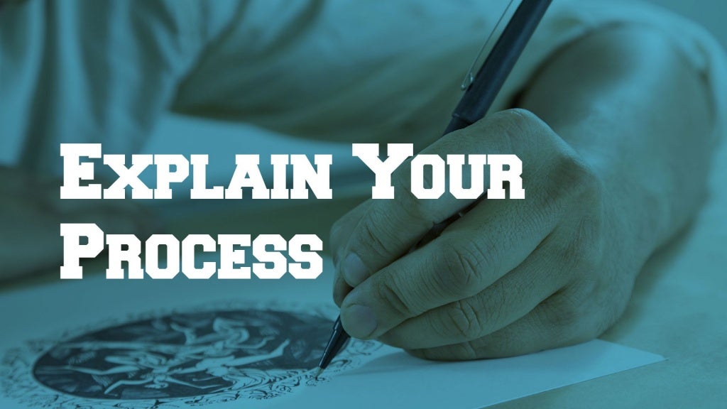 Explain Your Process