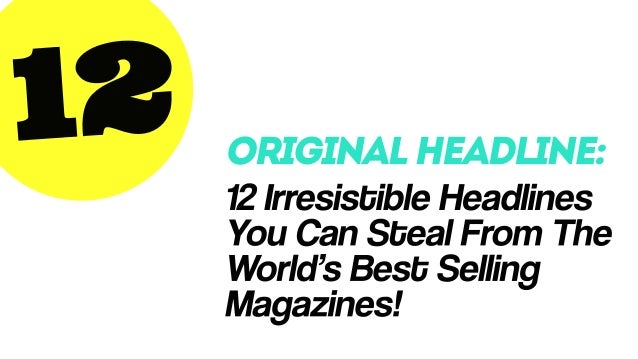 12 Irresistible Headlines From The World’s Best Selling Magazines! #C…