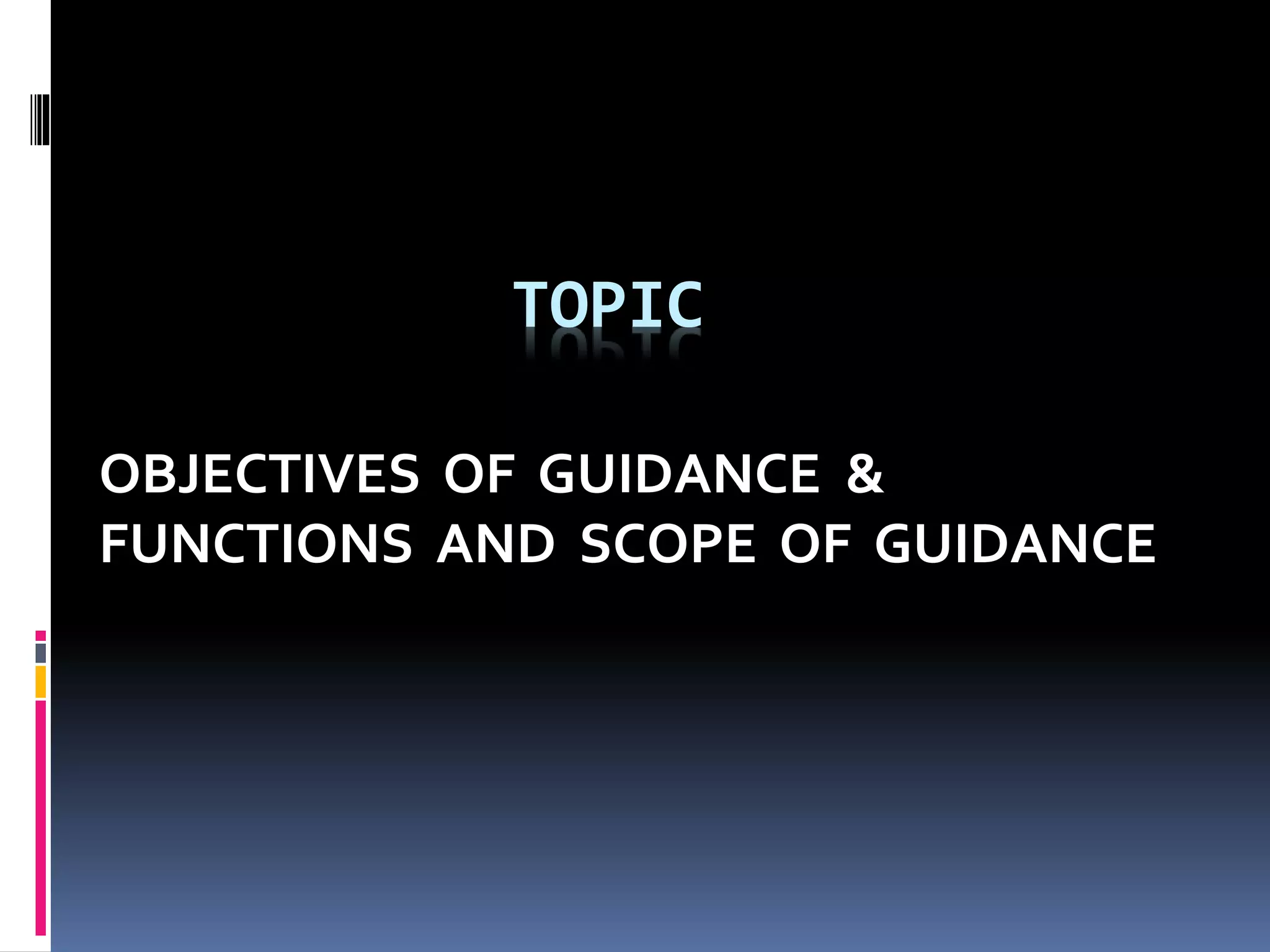 Objectives of Guidance & Functions and Scope of Guidance | PPTX | Education