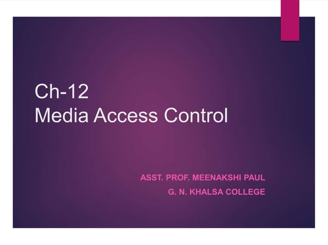 Media Access Control (MAC Layer) | PPTX | Computer Networking | Computing
