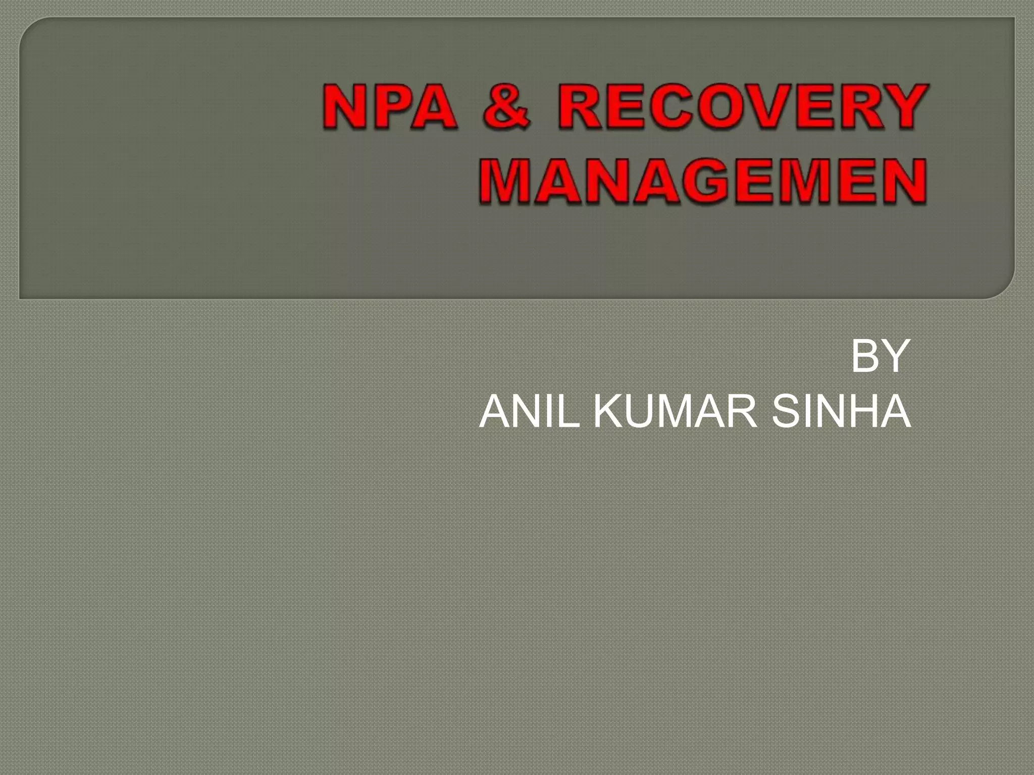 12. npa & recovery management | PPTX