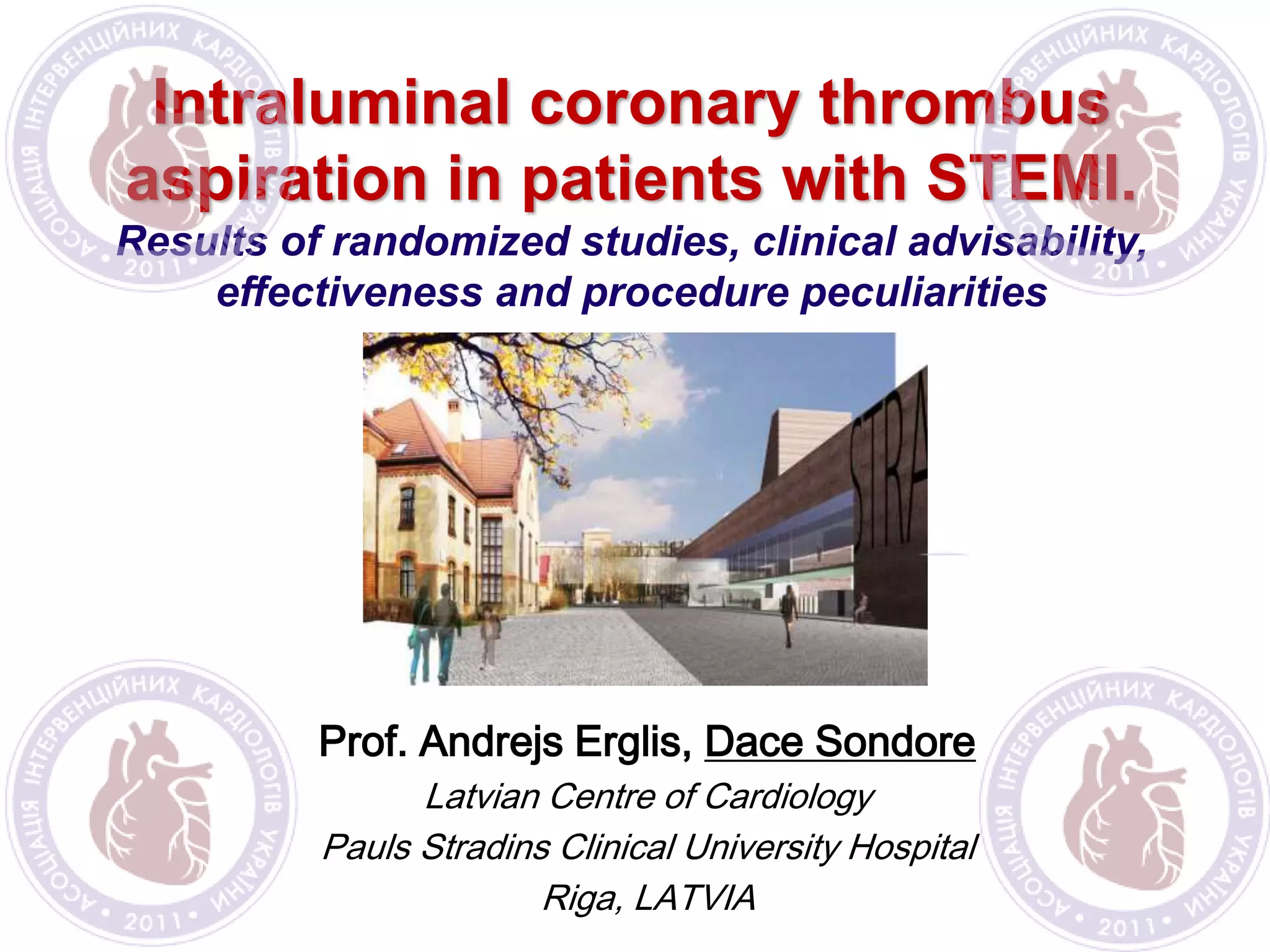 Intraluminal coronary thrombus aspiration in patients with STEMI. Prof ...