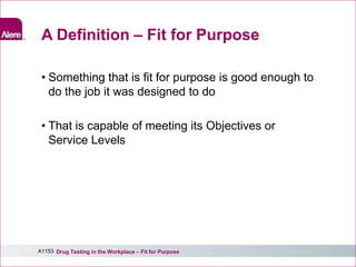 Drug Testing in the Workplace – Fit for Purpose | PPTX