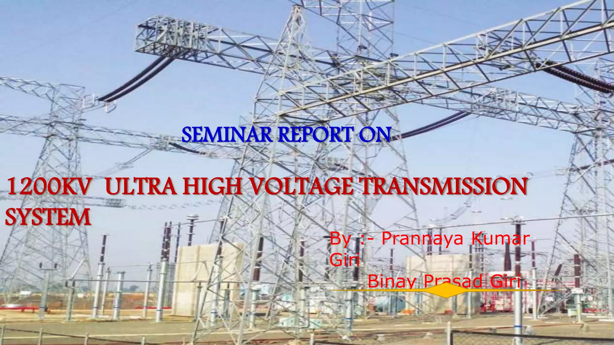 1200 kv ultra high voltage transmission system by prannaya kumar giri ...