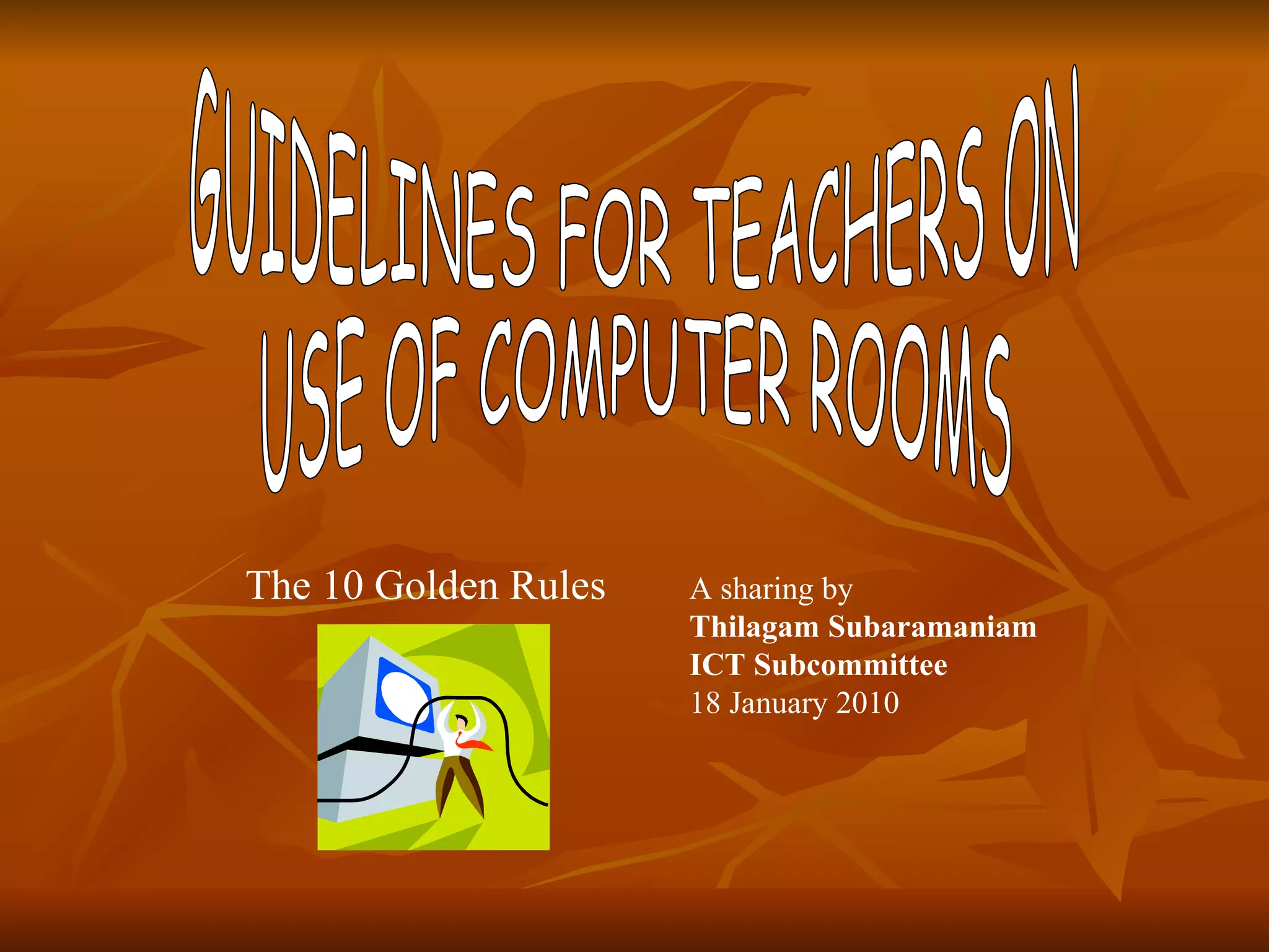 Golden Rules for Use Of Computer Rooms | PPT