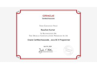Roushan Kumar Java oracle certificate | PPT