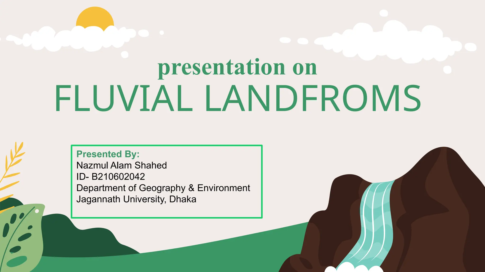 Fluvial Landfroms - Fluvial Process - Erosional and Depositional ...