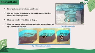 Fluvial Landfroms - Fluvial Process - Erosional and Depositional fluvial landfroms - | PPT