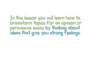 Brainstorm topics for persuasive essays | PPTX