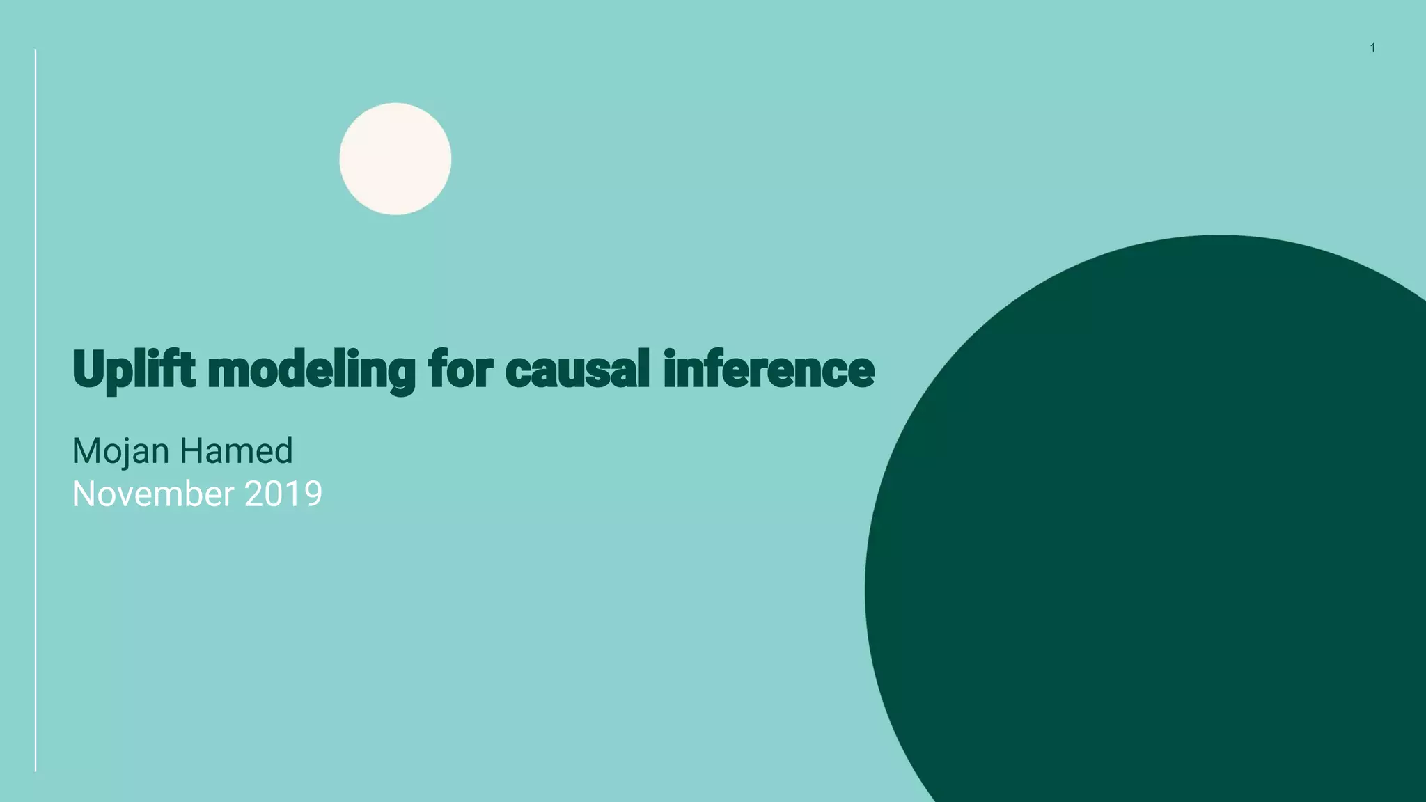 Uplift Modelling as a Tool for Making Causal Inferences at Shopify - Mojan Hamed | PPT