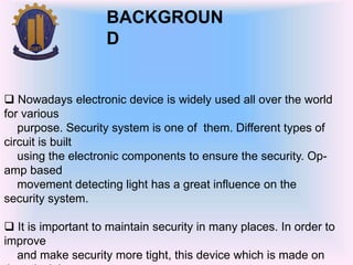 Movement Detecting Light Using Op-Amp | PPT