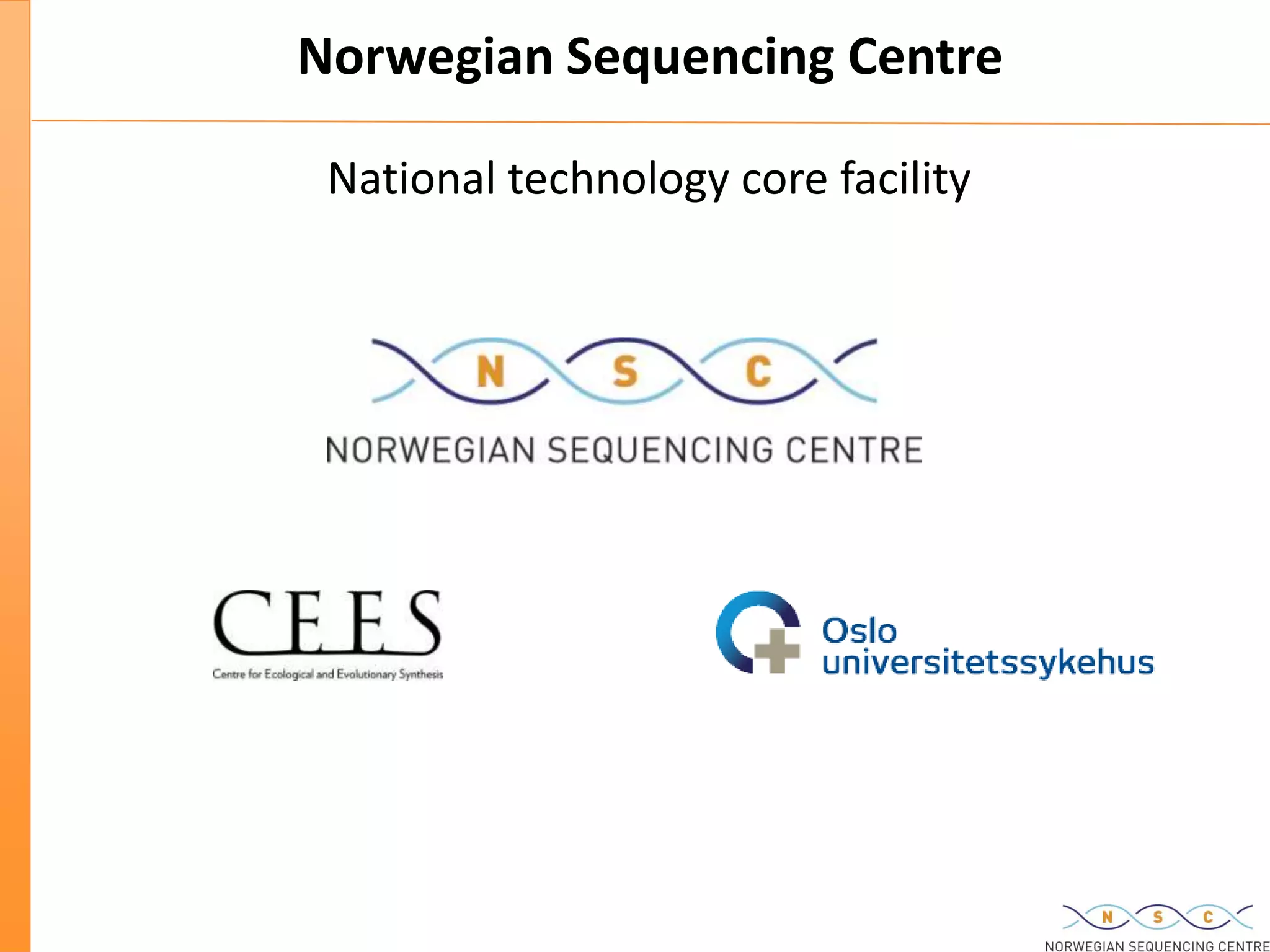 Updated: New High Throughput Sequencing technologies at the Norwegian Sequencing Centre - and ...