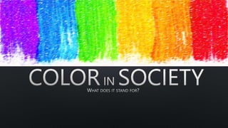 Color in Society - Comparing R-O-Y-G-B-P | PPTX