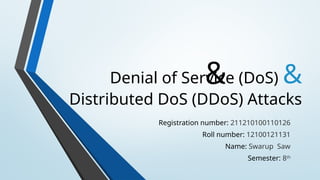 Denial of Service (DoS) and Distributed DoS (DDoS) Attacks | PPTX