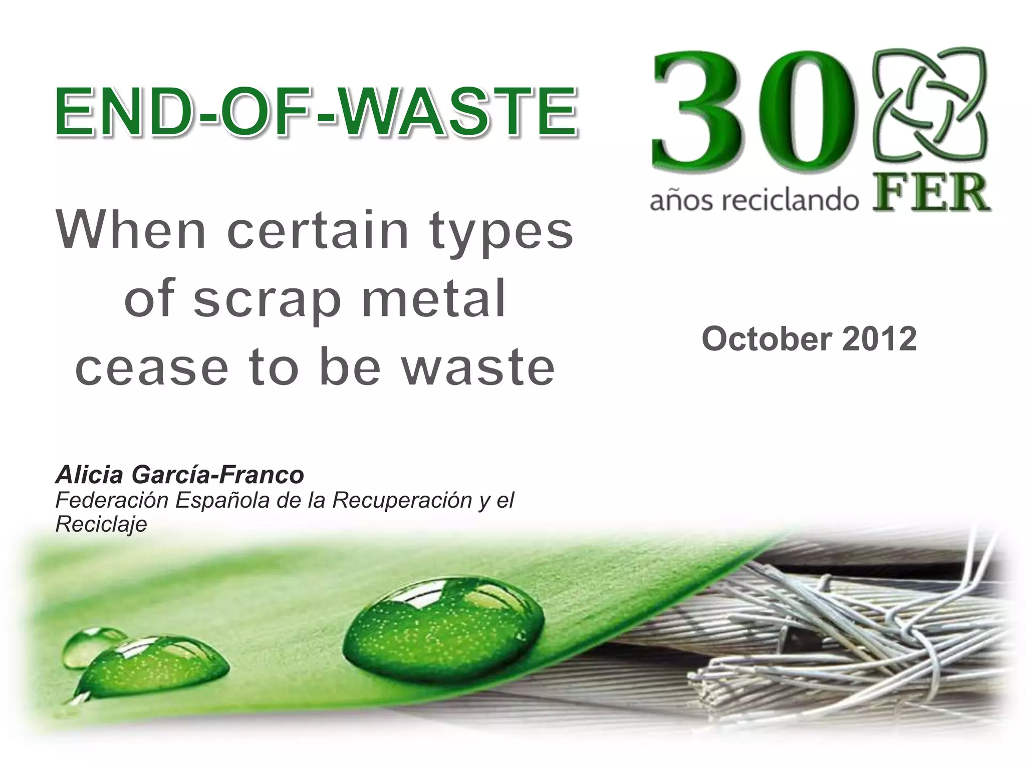 END-OF-WASTE When certain types of scrap metal cease to be waste | PPTX