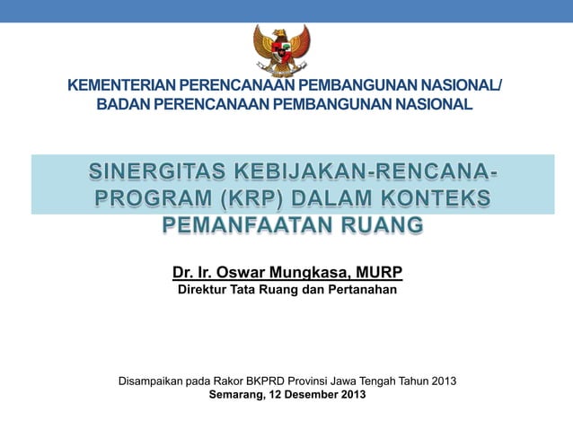 sinergitas kebijakan-rencana-program (KRP) dalam konteks Pemanfaatan Ruang | PPT
