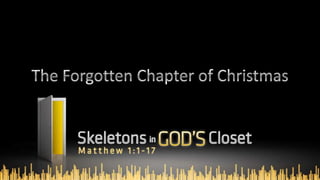 121223 skeletons in god’s closet (abridged) | PPT
