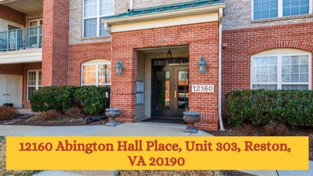 12160 Abington Hall Place, Unit 303, Reston, VA 20190 | PDF