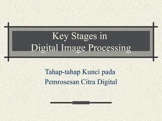 Key stages of digital image processing.ppt